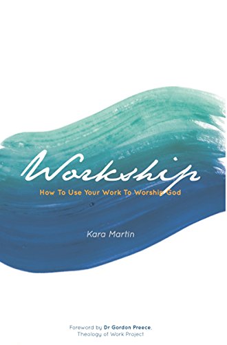 Book Review and Interview: Workship: How to Use Your Work to Worship ...